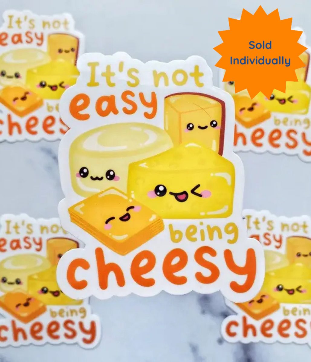 It's Not Easy Being Cheesy Sticker, cheese sticker, funny – Kazoodles Toys